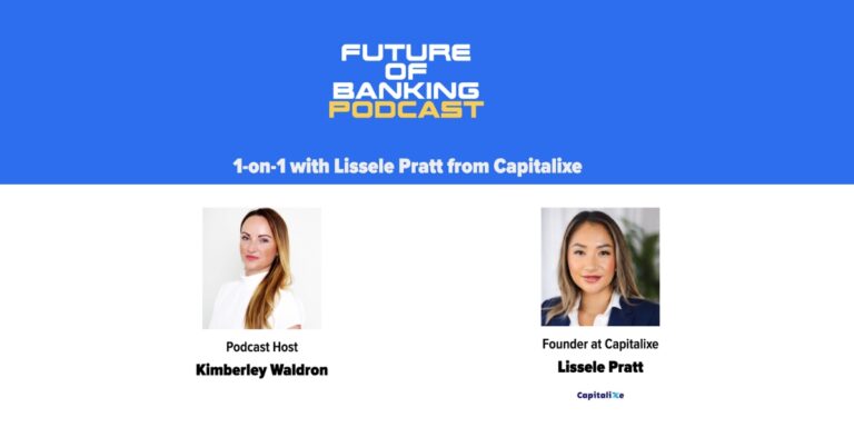 Future of Banking: 1-on-1 with Lissele Pratt - Capitalixe
